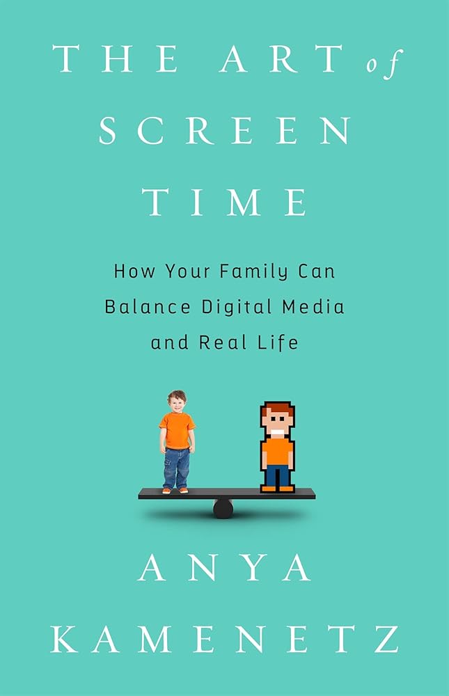 The Art of Screen Time: How Your Family Can Balance Digital Media and ...