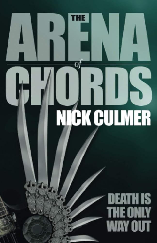 The Arena of Chords: Death Is The Only Way Out, Nick Culmer – gentle
